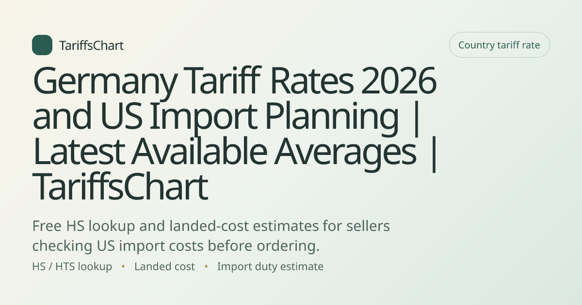 Germany Tariff Rates 2026 and US Import Planning | Latest Available ...