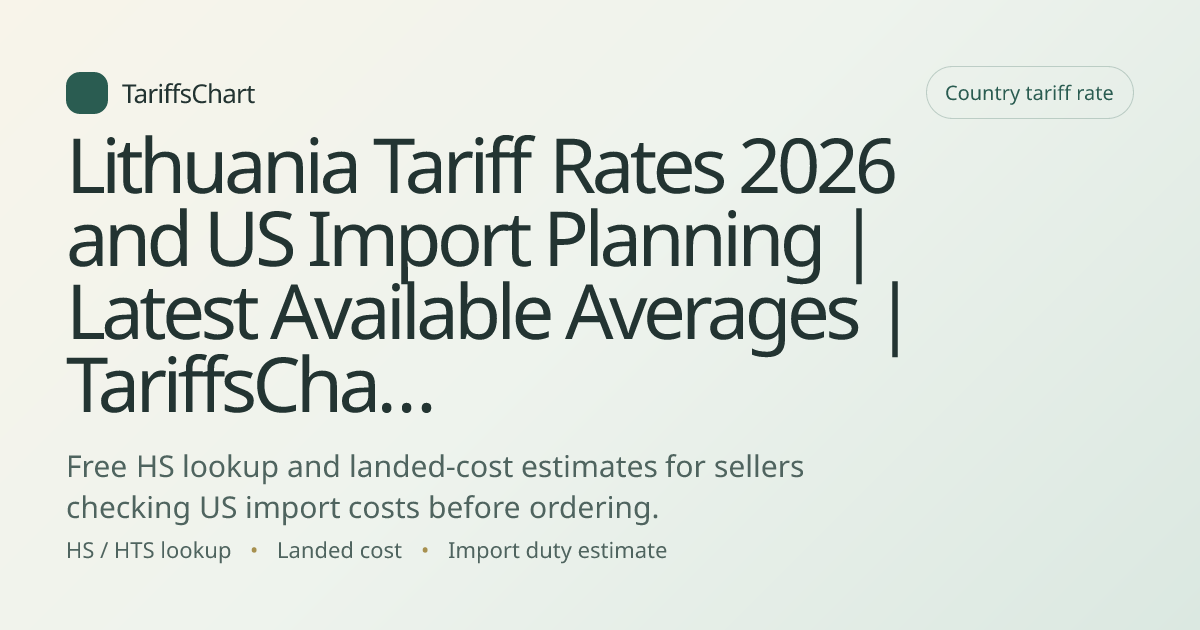 Lithuania Tariff Rates 2026 and US Import Planning | Latest Available ...