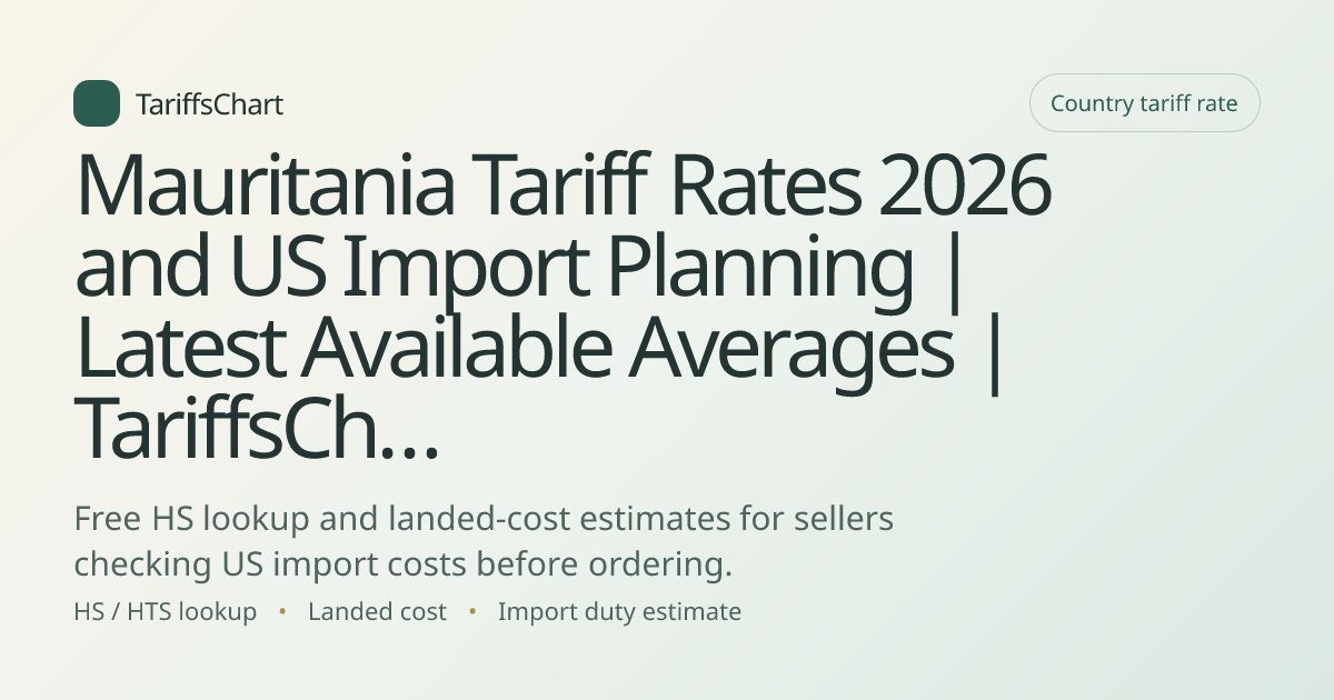 Mauritania Tariff Rates 2026 and US Import Planning | Latest Available ...
