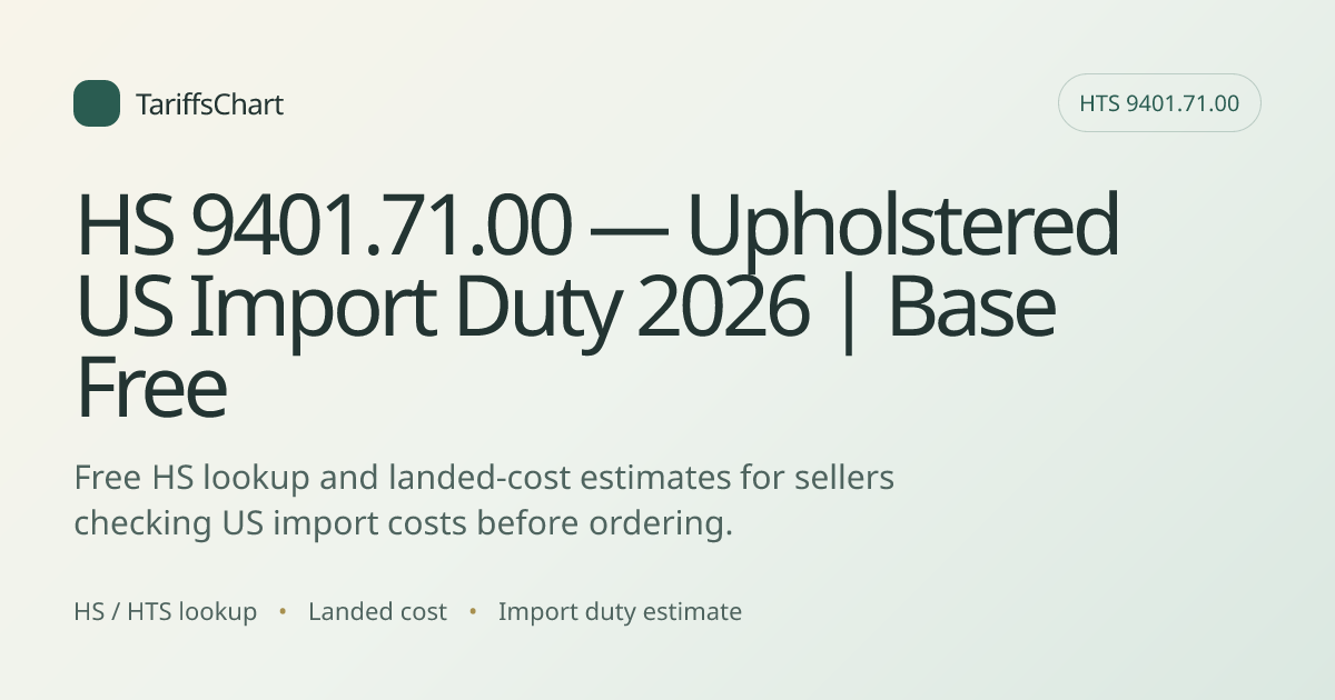 HS 9401.71.00 — Upholstered US Import Duty 2026 | Base Free