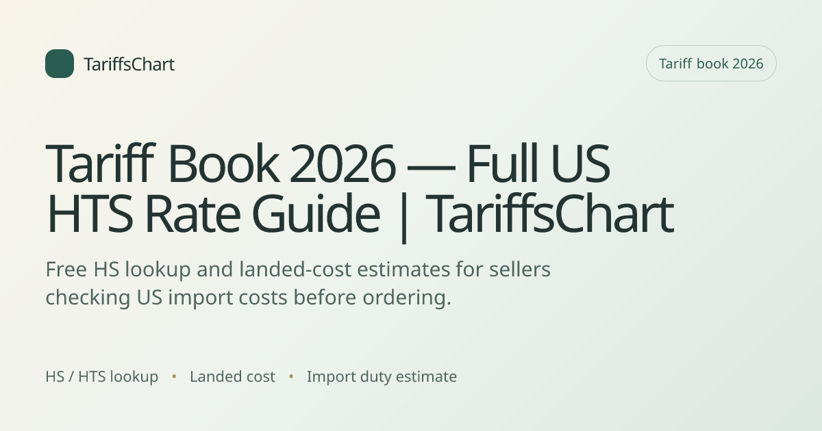 Tariff Book 2026 — Full US HTS Rate Guide | TariffsChart